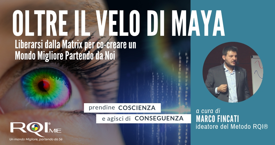 OLTRE IL VELO DI MAYA - Liberarsi dalla Matrix per co-creare un mondo
